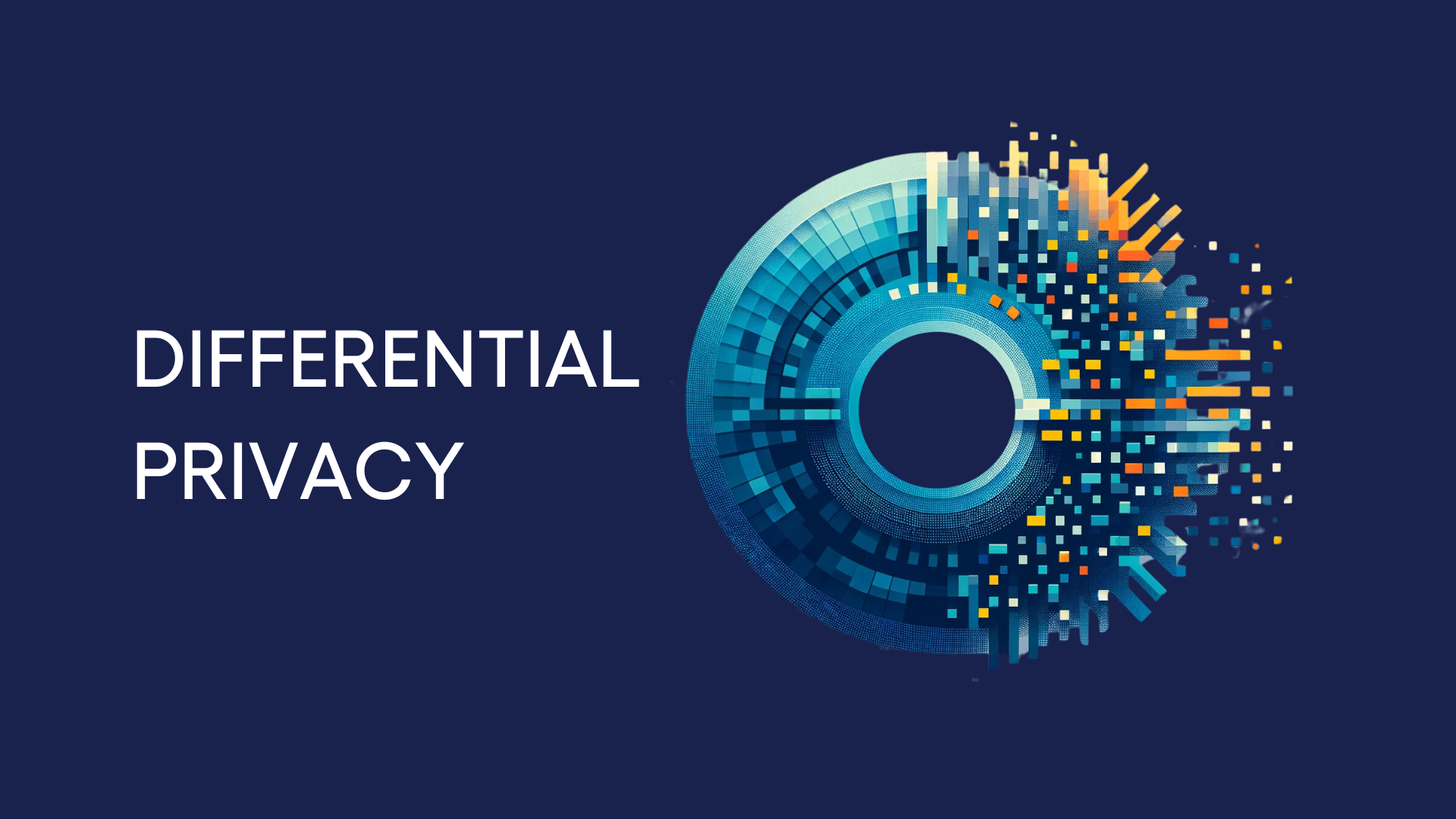 Differential Privacy | Privacy-Enhancing Technologies PETs